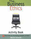 Business Ethics Activity Book: 50 Exercises for Promoting Integrity at Work
