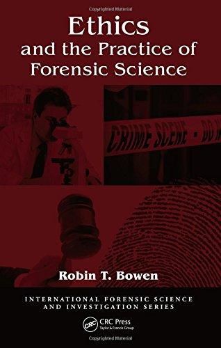 Ethics and the Practice of Forensic Science